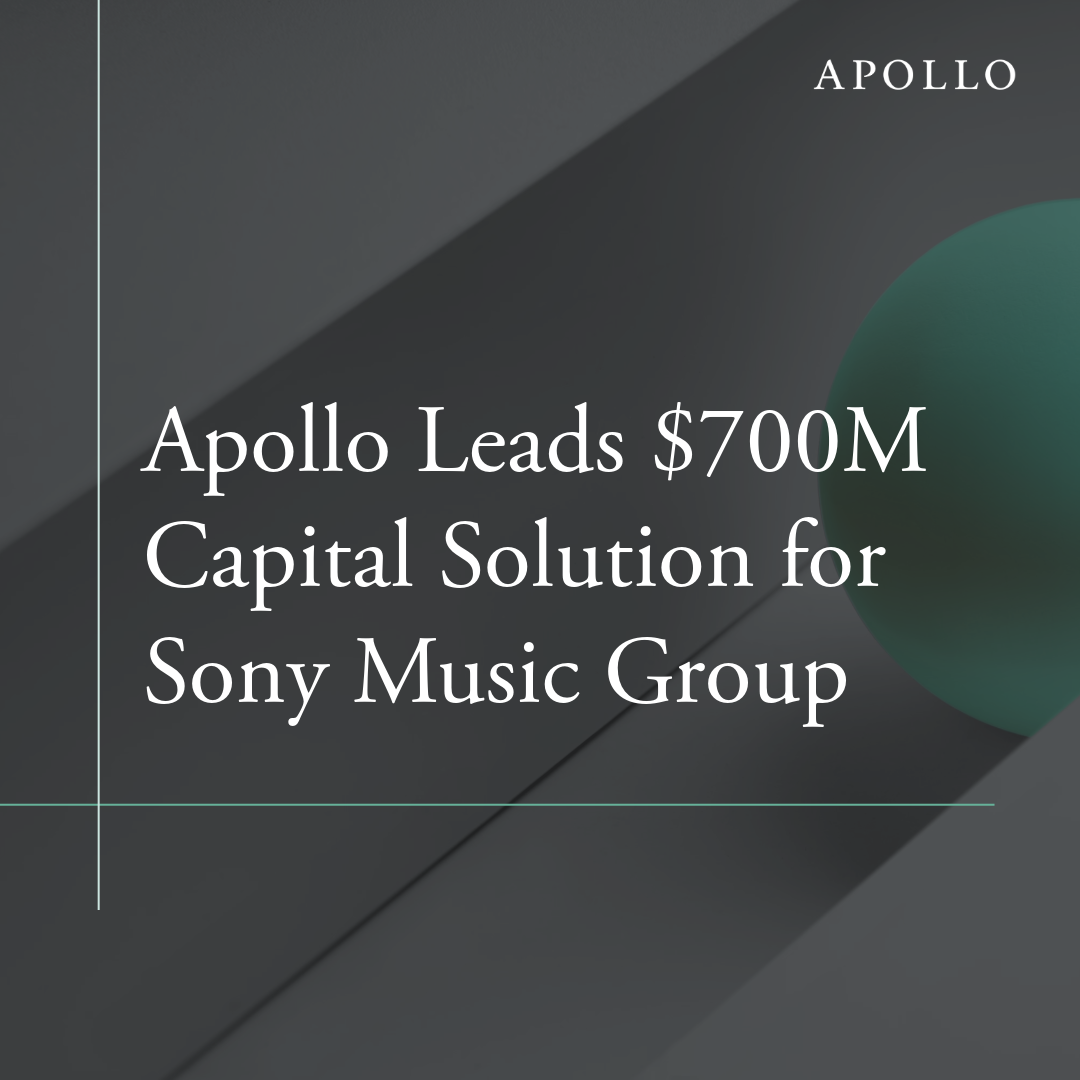 Apollo Leads $700M Capital Solution for Sony Music GroupApollo Global ...